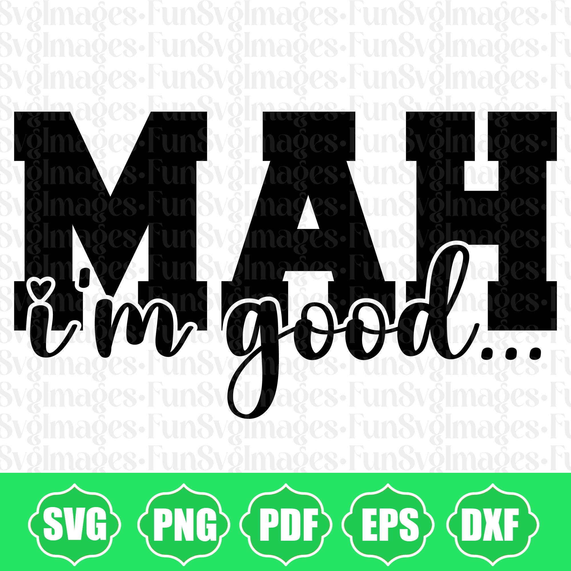 Mah I'm Good SVG, Unbothered Svg, Petty Svg, Sarcastic Svg, Trendy ...