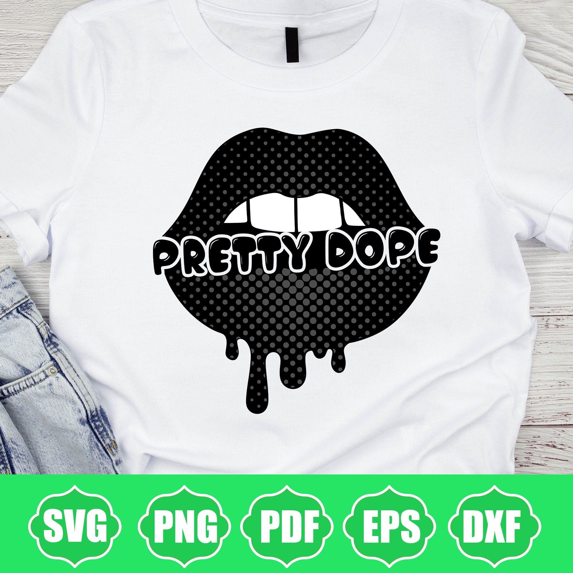 Pretty Dope SVG, Lips Svg, Drip Svg, Dripping, Hustle Svg, Trendy Svg ...