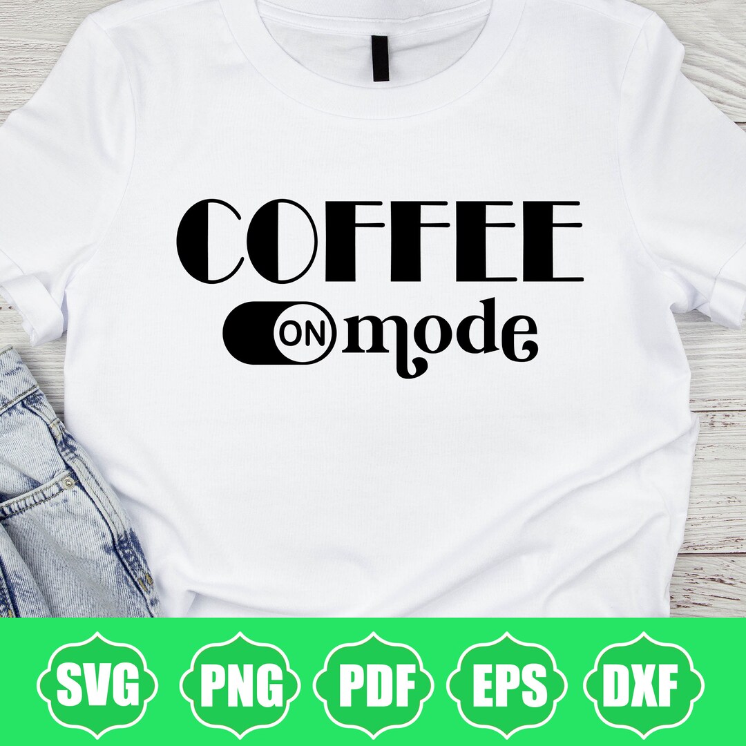 Coffee Mode on Png, Dxf, Cut File - Etsy UK