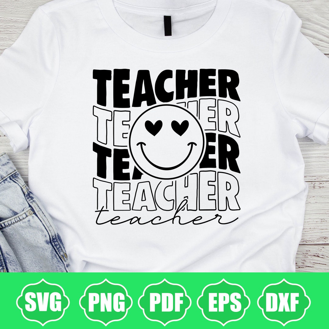Teacher SVG, Teacher Shirt Svg, Teacher Happy Face Svg, Teacher Png ...
