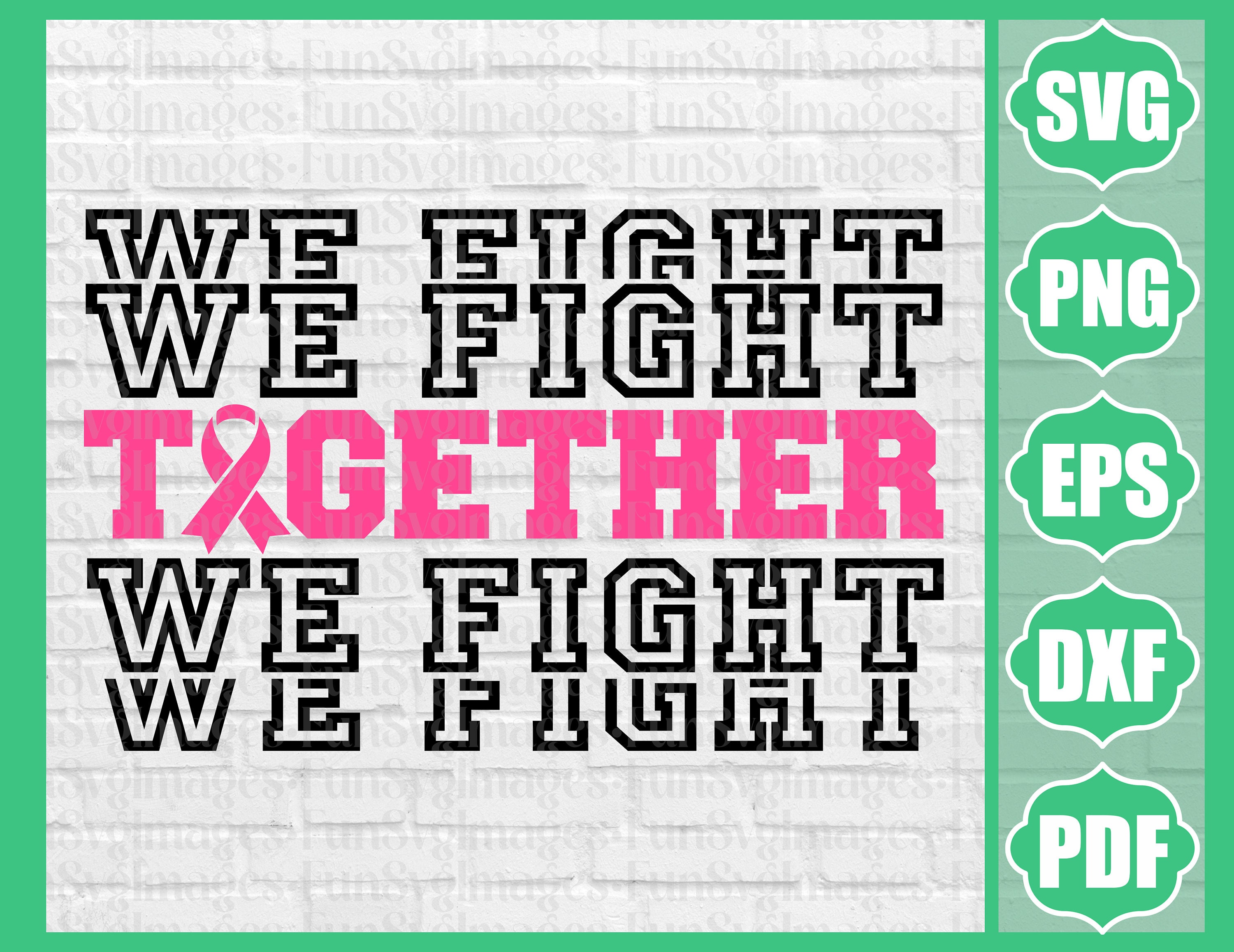 Together We Fight Svg Breast Cancer Awareness Svg Dxf - Etsy