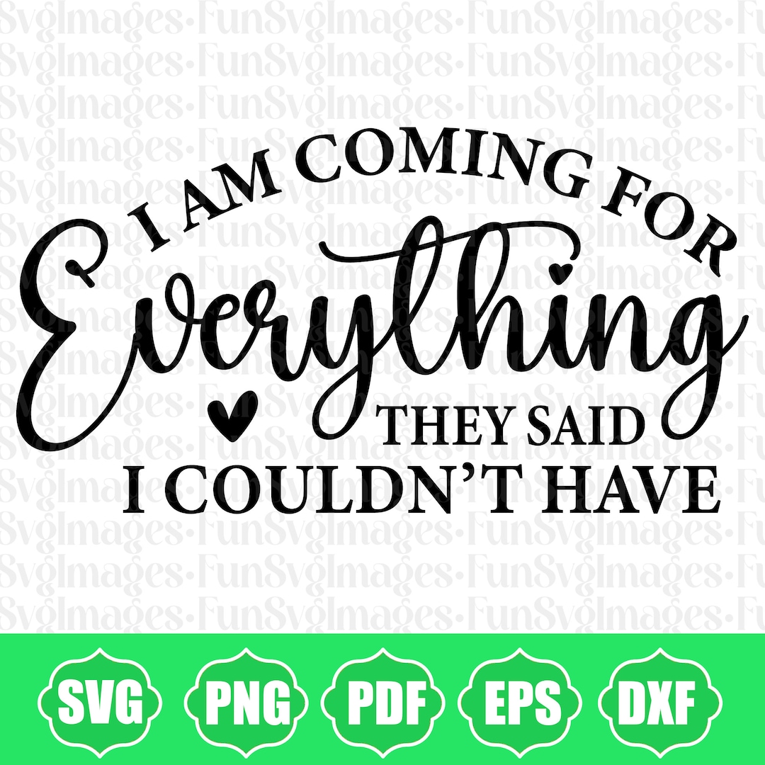 I'm Coming for Everything SVG, CEO Svg, Hustle Svg, Entrepreneur Svg ...