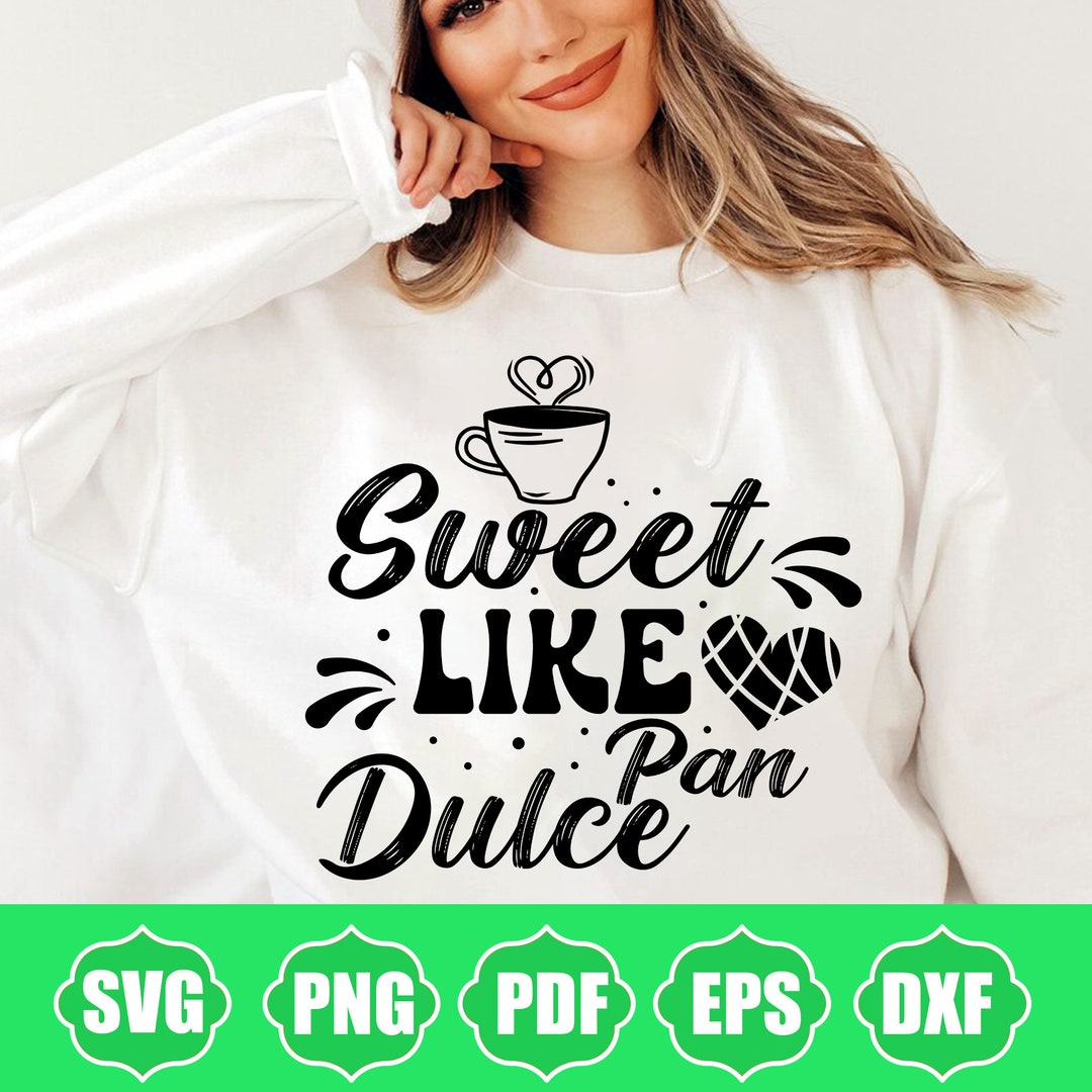 Sweet Like Pan Dulcesvg PNG, Latina Svg, Mexican Bread Svg, Mexican Concha Svg, Spanglish Saying ...