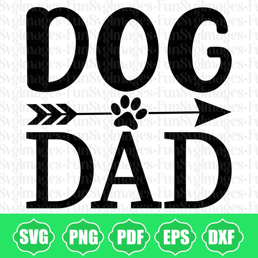 Dog Dad Dog SVG Dog Svg Files Dog Shirt SVG Dog Quotes - Etsy