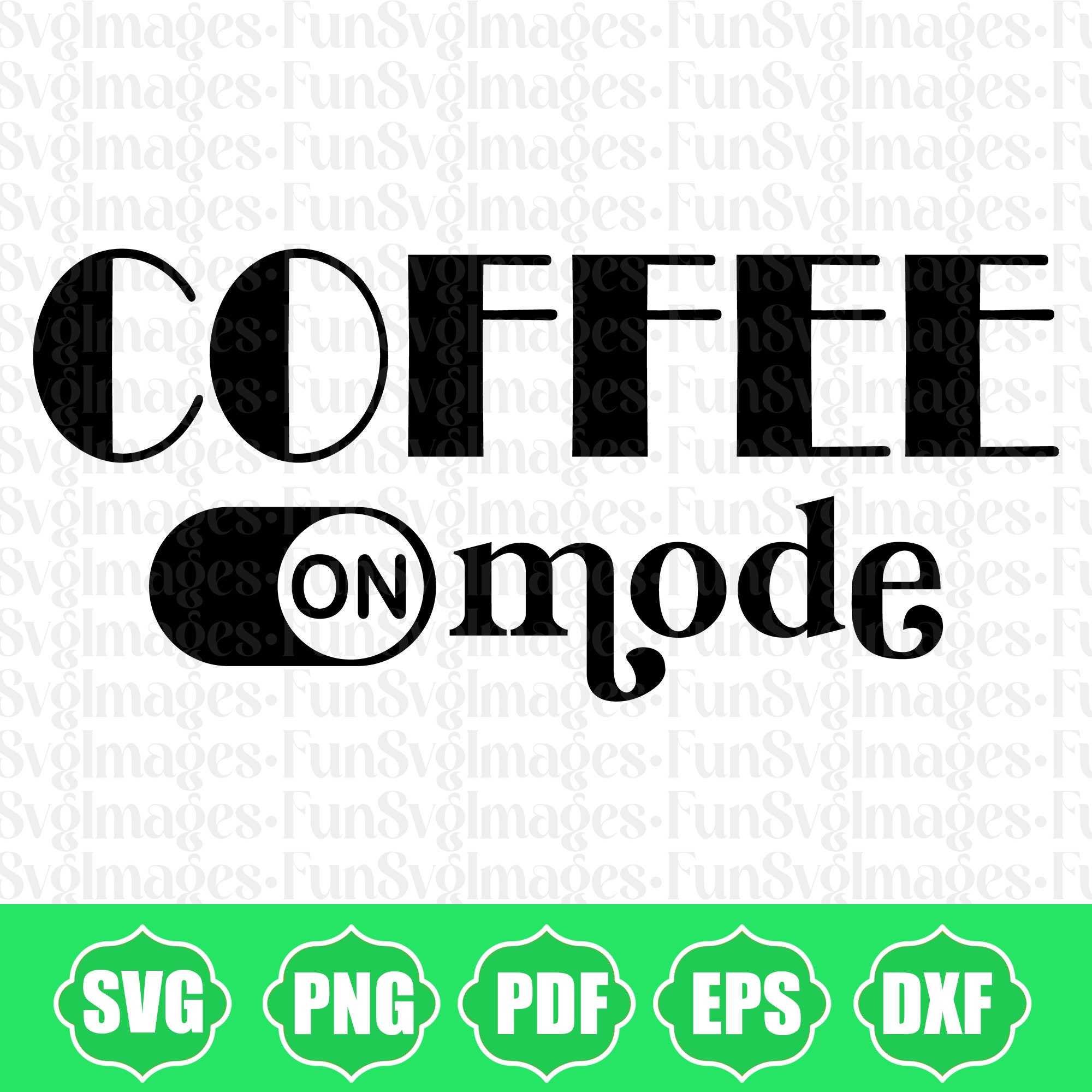 Coffee Mode on Png, Dxf, Cut File - Etsy