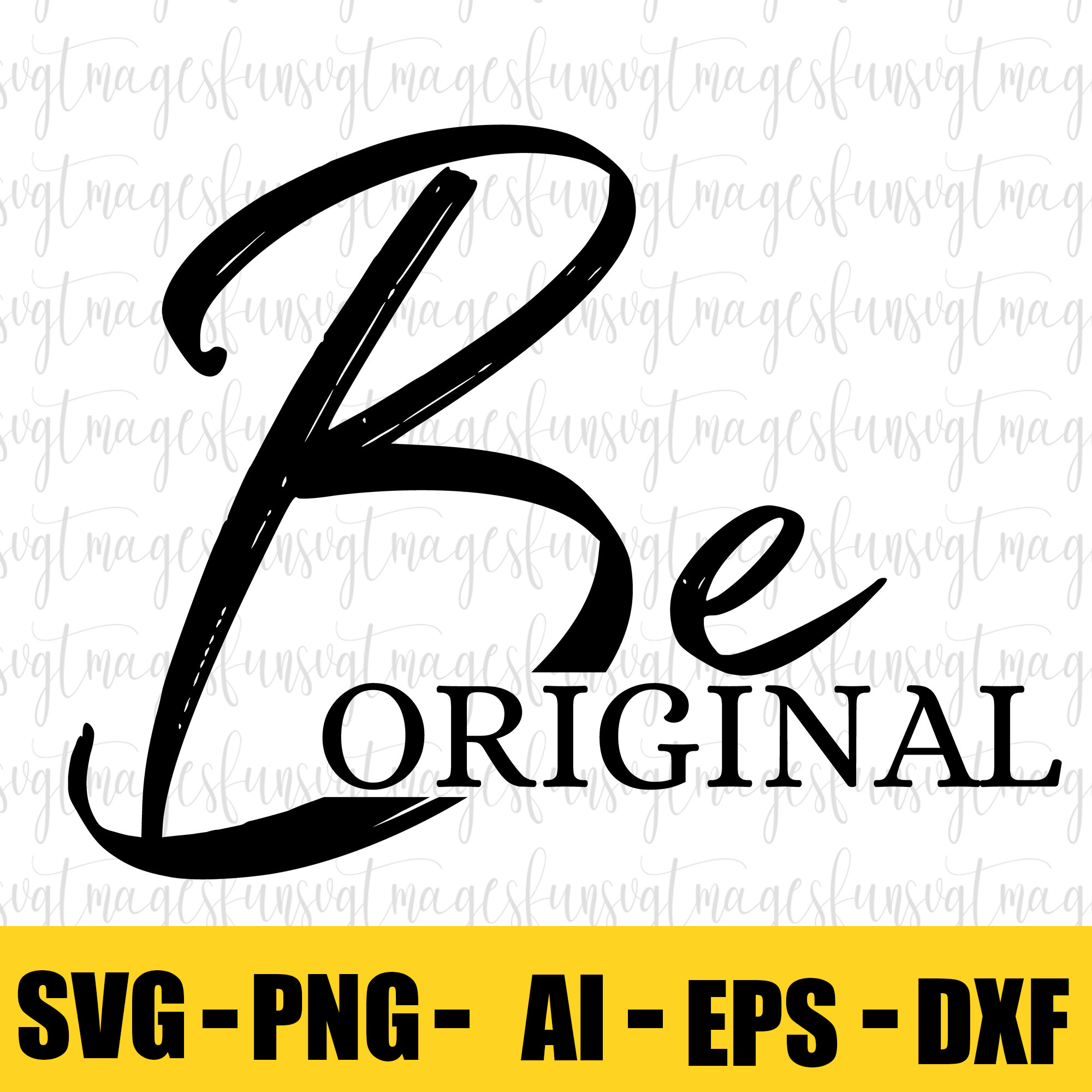 Be Original SVG PNG DXF, Be You Svg, Teen Svg, Motivational Svg, Self ...