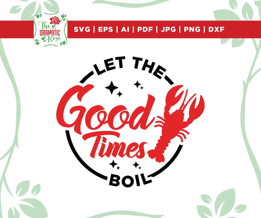 Crawfish SVG, Let the Good Times Boil SVG, Cricut, Png, Svg ...