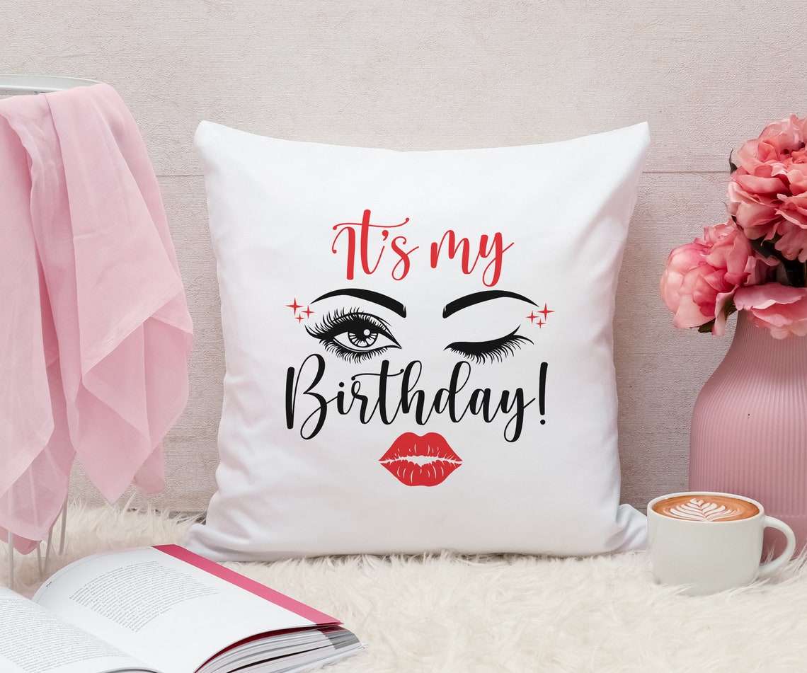 Its My Birthday SVG, Lips Svg, Kiss Svg, Eyebrows SVG, Birthday Girl ...