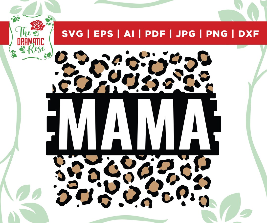 Mama Leopard SVG, Mother Svg, Mama Cut File Cricut Silhouette, Mama Svg ...