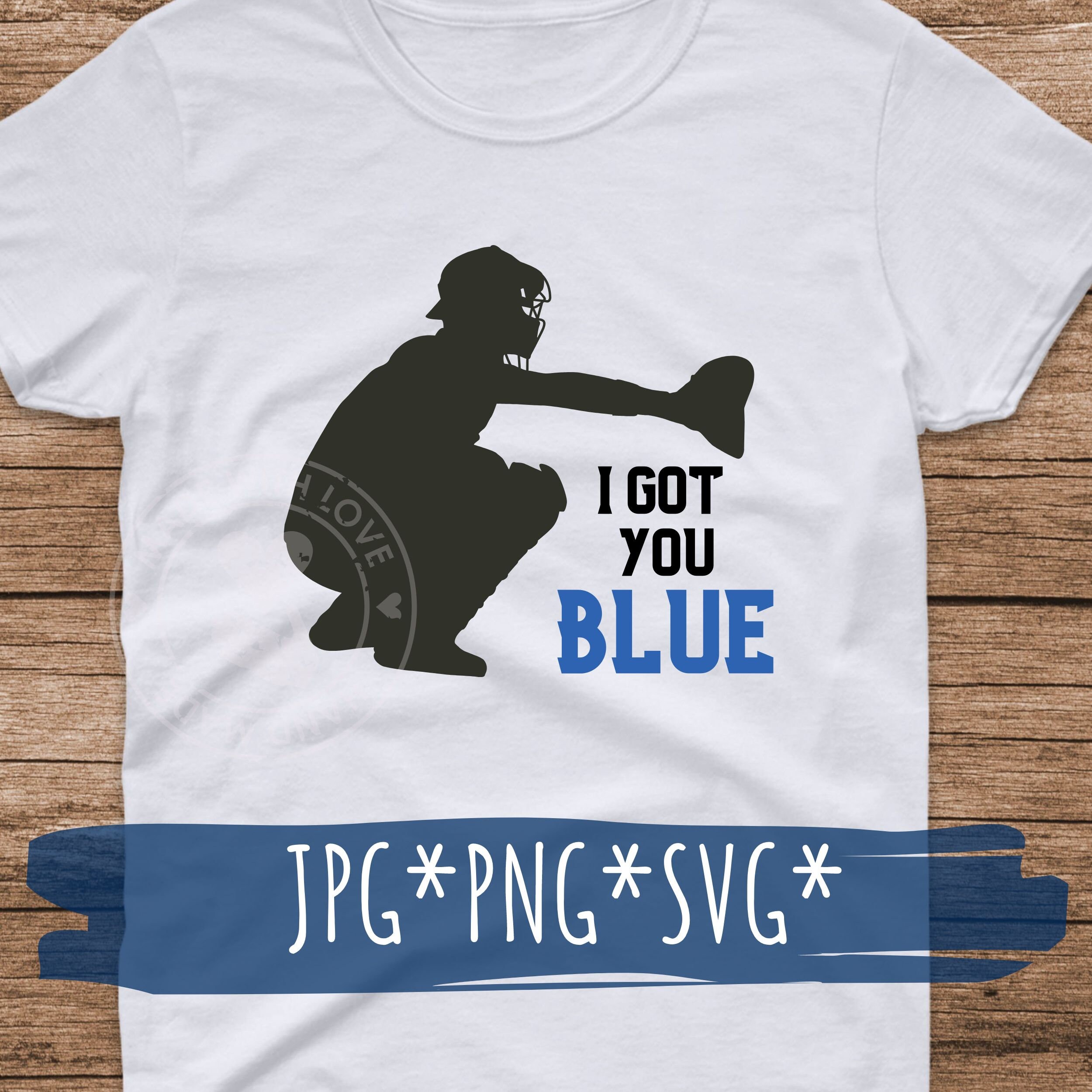 I Got You BLUE - Catcher/umpire for Svg, Jpg, Png, Dxf Digital Download ...