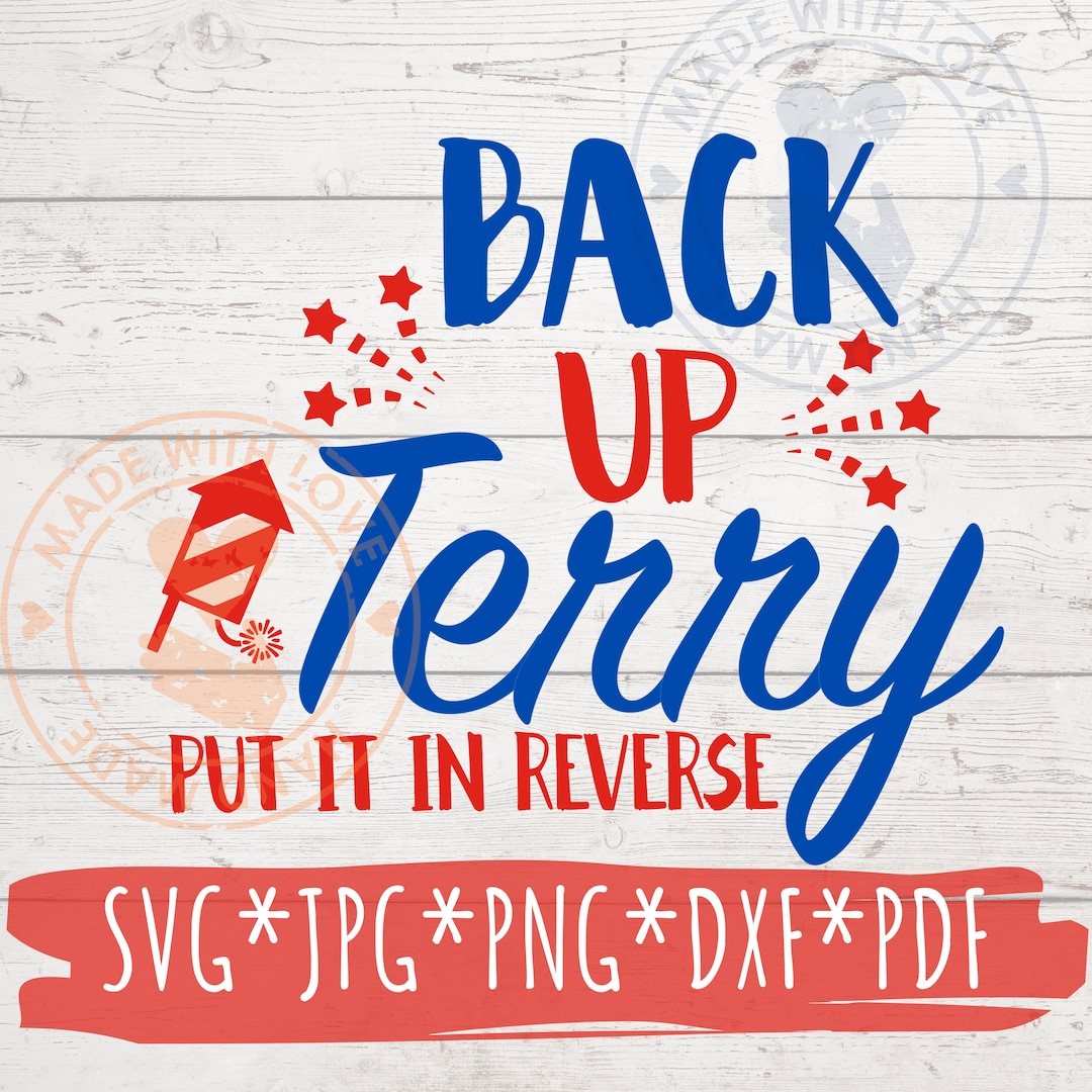 Back up Terry, Put It in Reverse! Shirt Design for Svg, Jpg, Png, Dxf Digital Download - Etsy