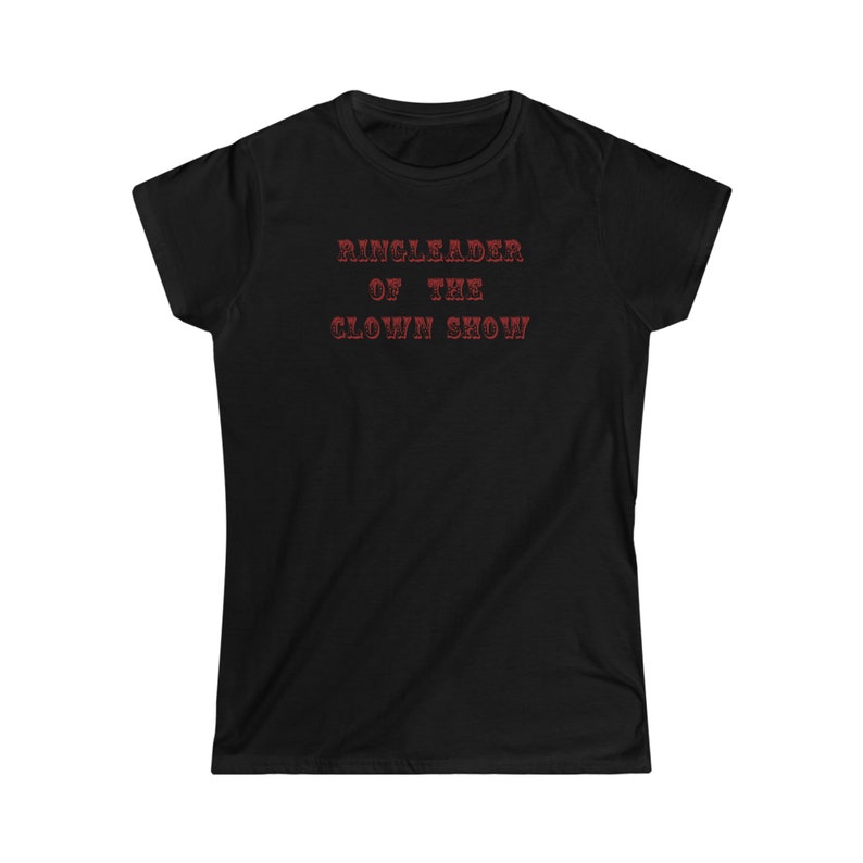 Ringleader of the Clown Show Funny Women's T-shirt - Etsy