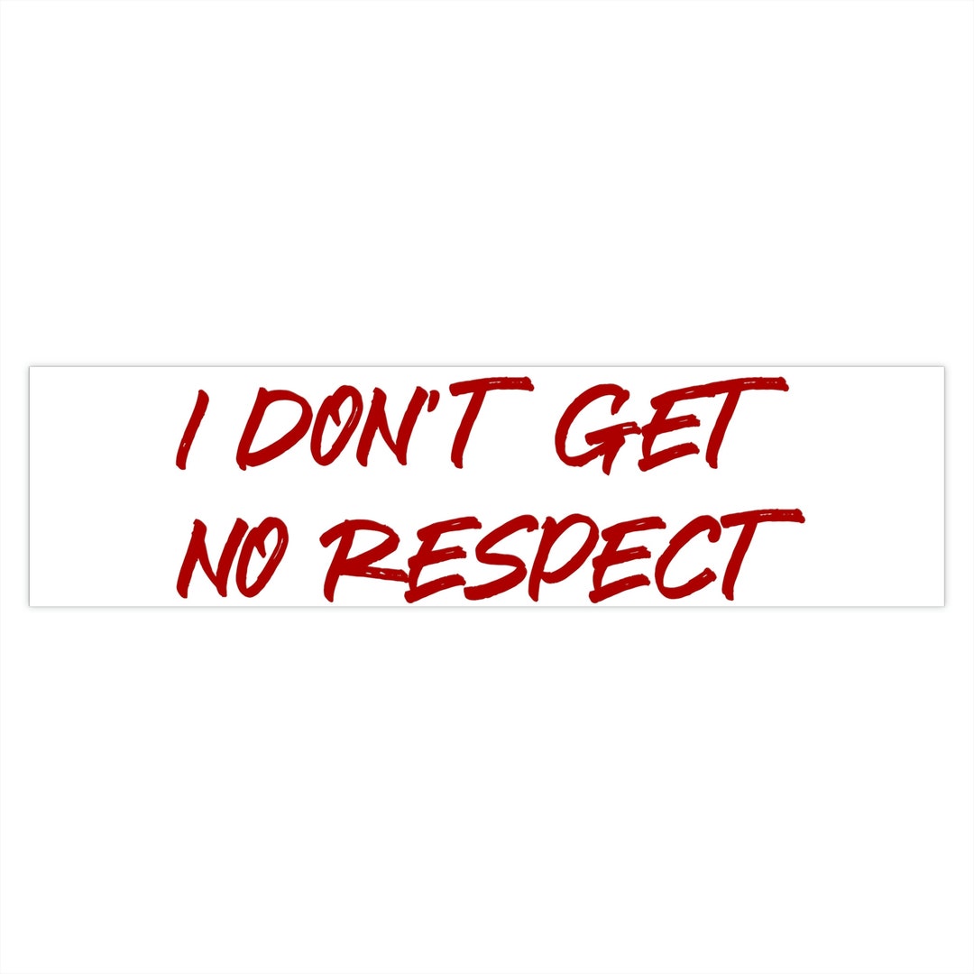 I Don't Get No Respect Rodney Dangerfield Bumper Stickers - Etsy