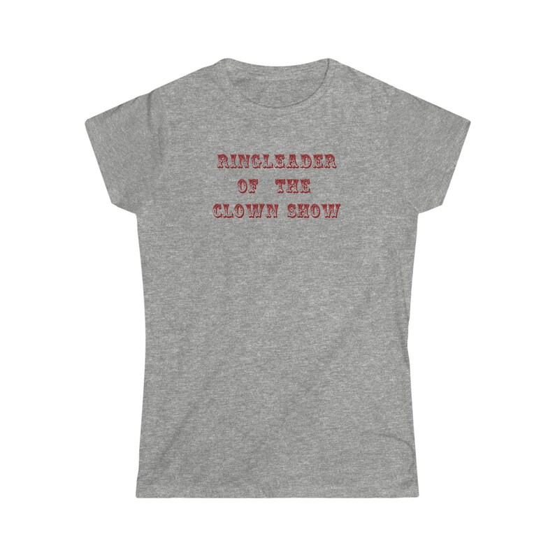 Ringleader of the Clown Show Funny Women's T-shirt - Etsy