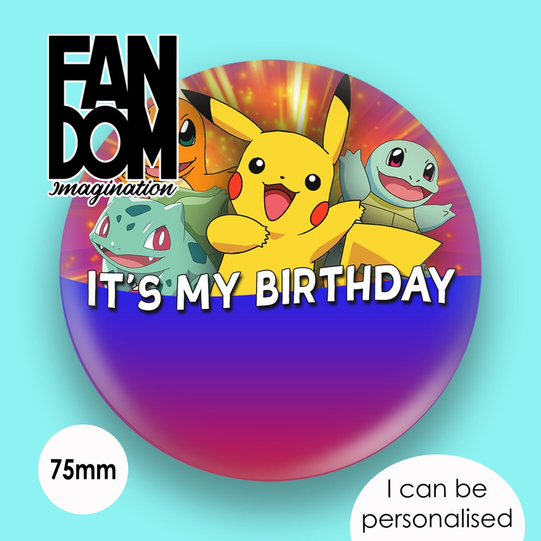 Pikachu - It's My Birthday - Pokemon Inspired Personalised Custom Button Badge Pin 75mm - Etsy