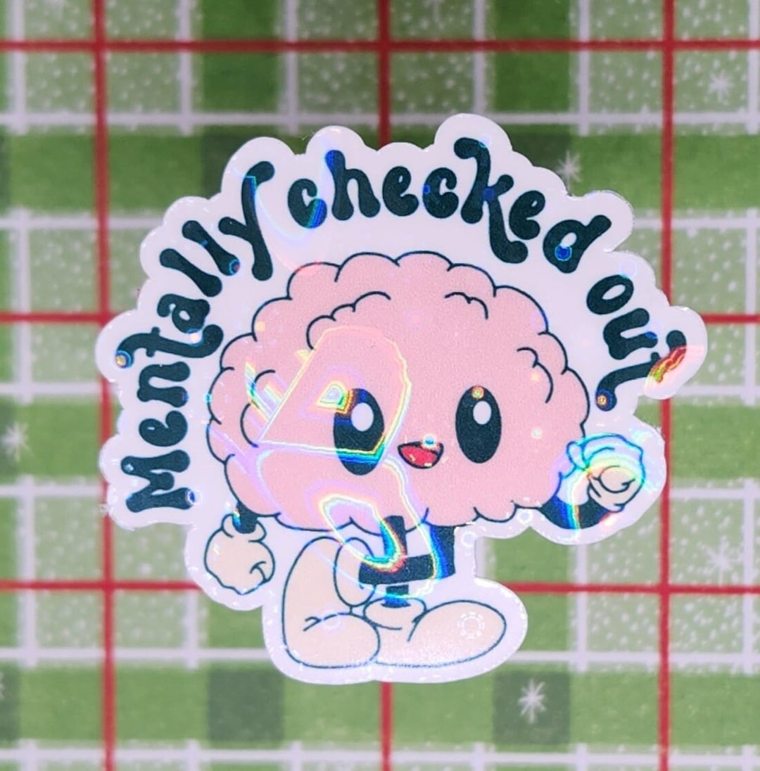 Mentally Checked Out Sticker Vinyl Sticker Water Resistant - Etsy