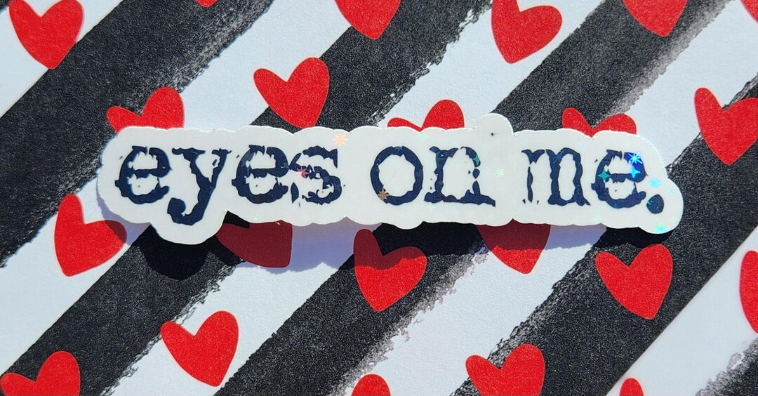 Eyes on Me Sticker, Vinyl Sticker, Water Resistant Sticker, Bookish ...