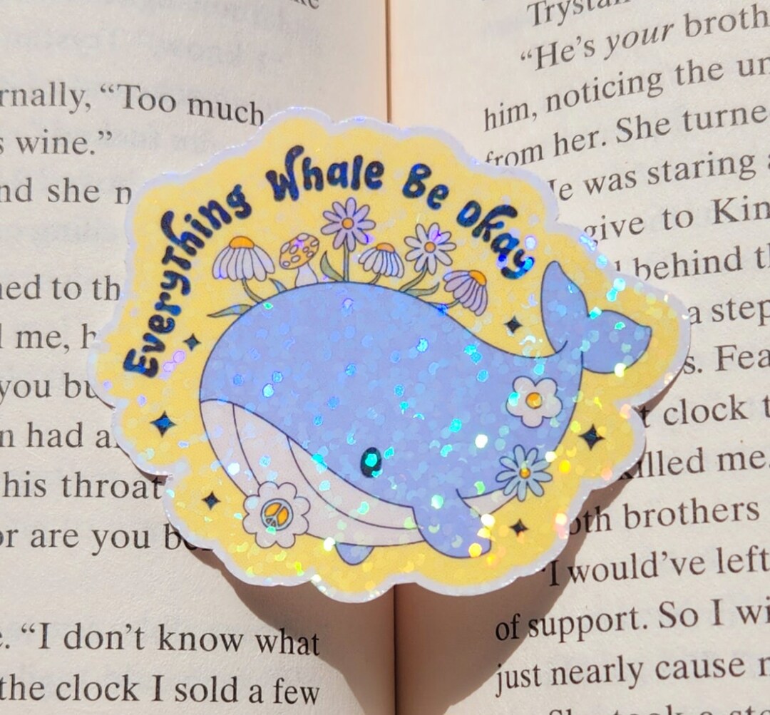 Everything Whale Be Okay Punny Sticker, Vinyl Sticker, Water Resistant ...