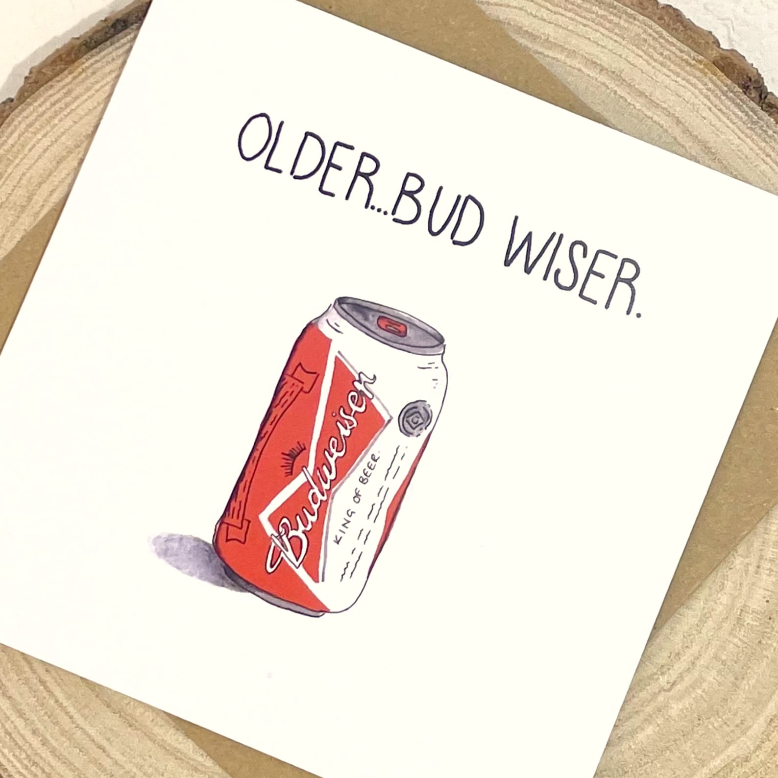 Funny Budweiser Beer Card | Older but Wiser Food Pun | Joke Birthday ...
