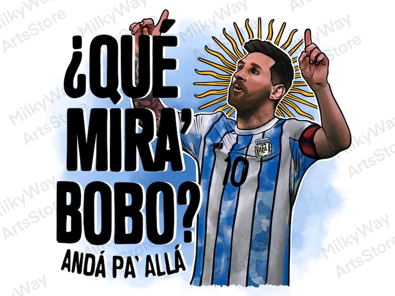 Que Miras Bobo Argentina Png Lionel Messi Pngworld Cup - Etsy Australia