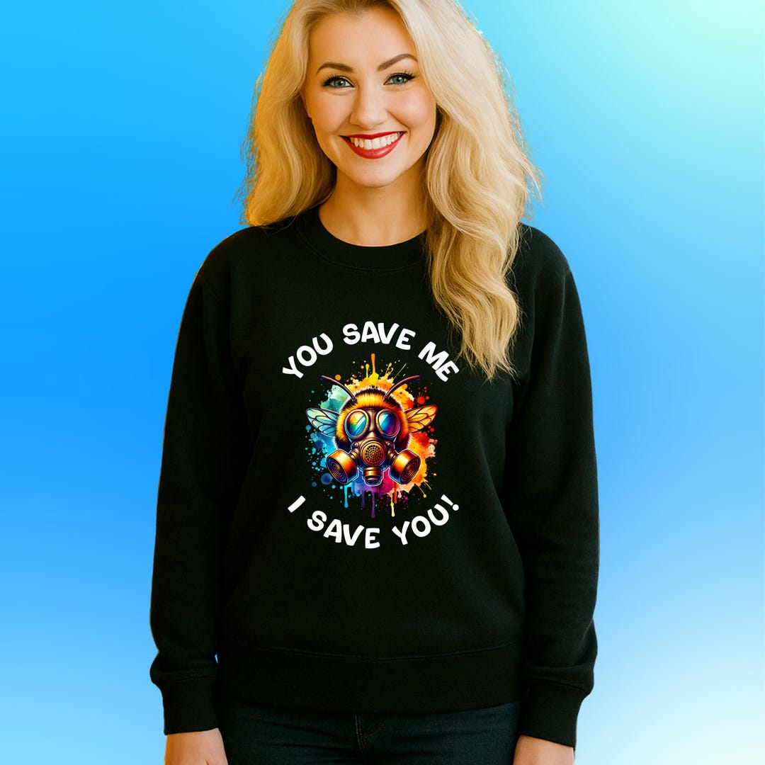 You Save Me - I Save You Bee Lover Shirt | Environmental Awareness Top ...