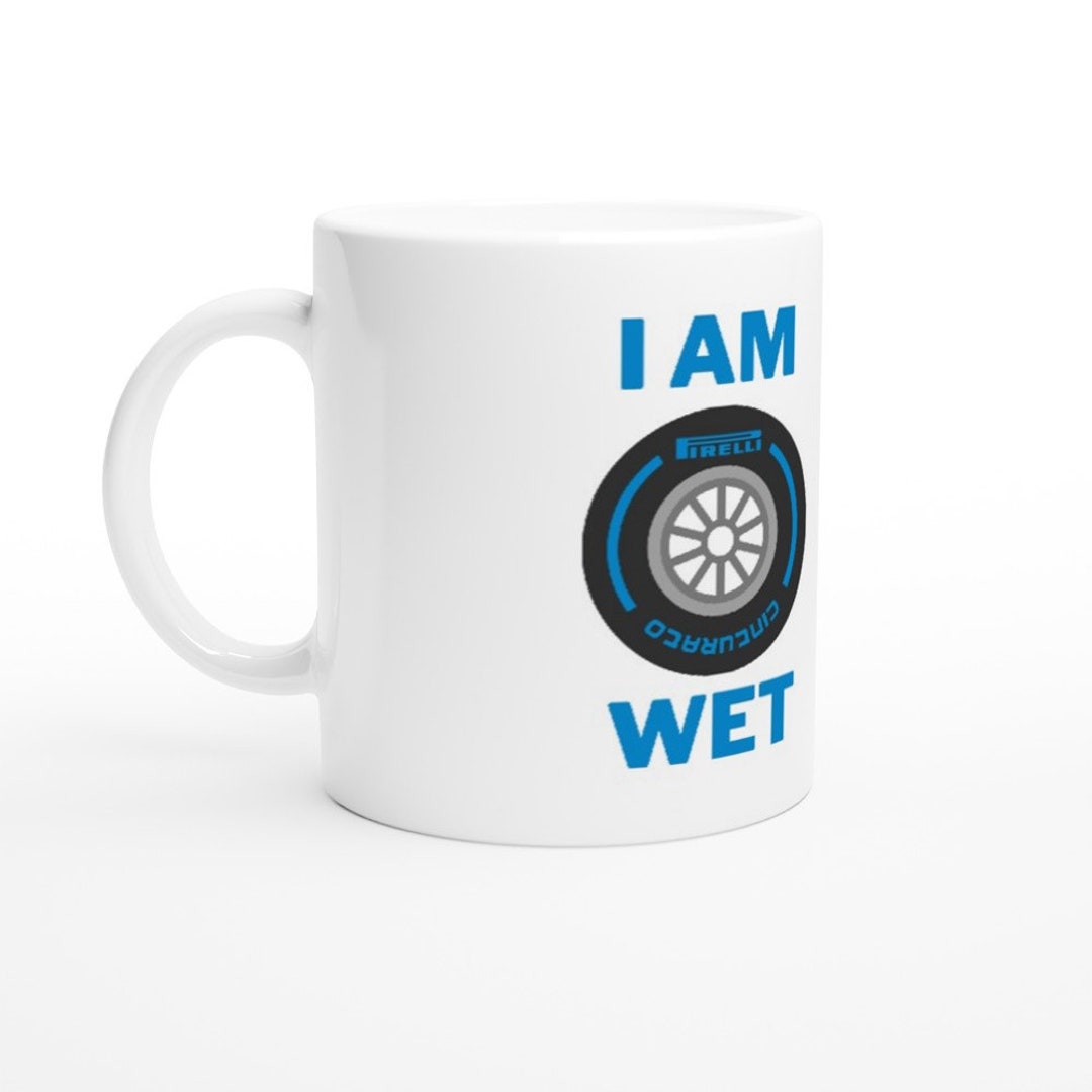 I AM WET Formula 1 Ceramic Mug | F1 - Etsy