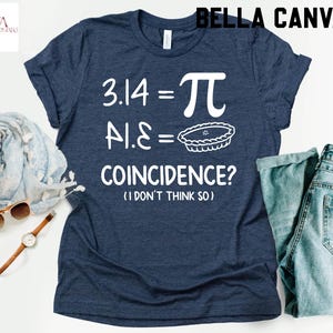 3.14 Pie Coincidence I Think Not Shirt, Pie Coincidence T-shirt, Pi Day ...