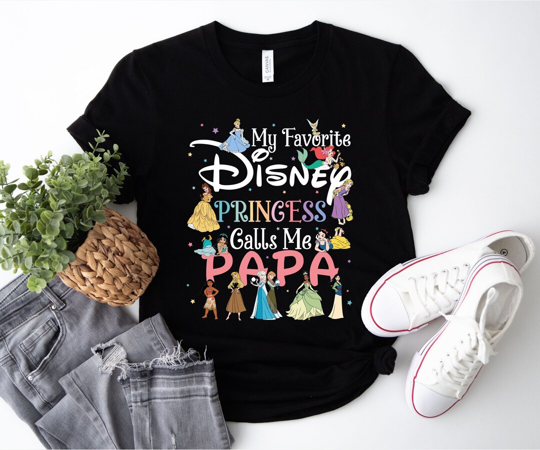 My Favorite Disney Princess Calls Me Daddy Shirt, New Dad Gift, New Dad Tee, My Favorite Disney ...