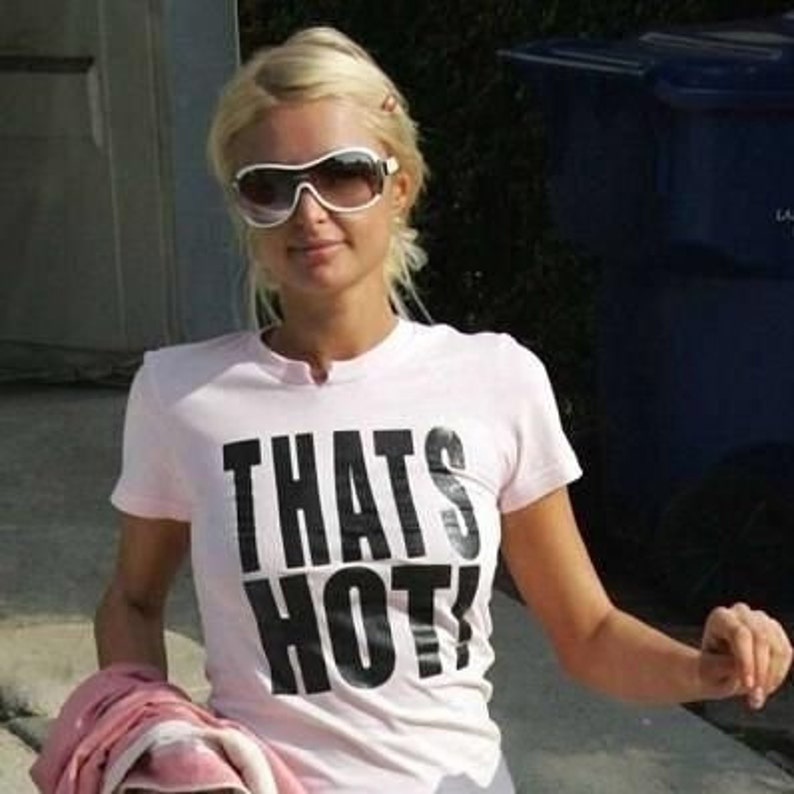 That's Hot Baby Tee, Y2K T-shirt, 2000S Baby Tee, Paris Hilton Baby Tee ...