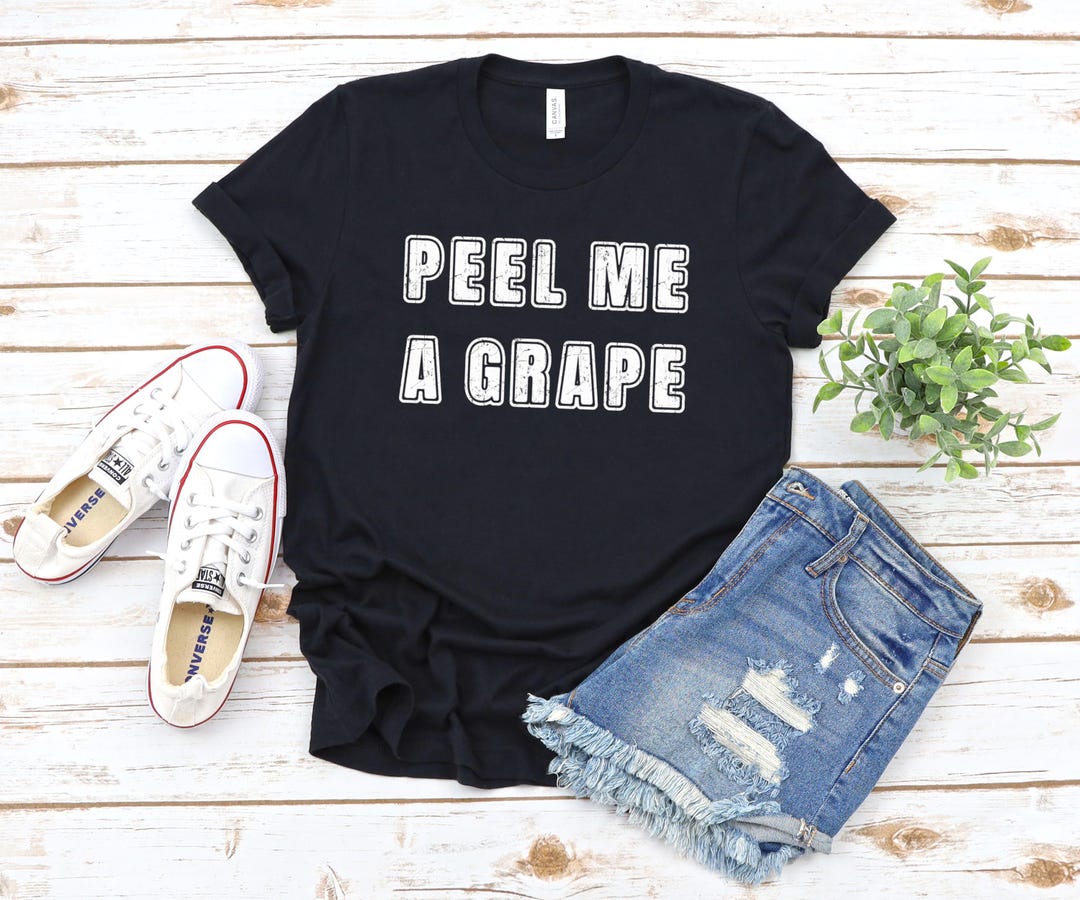 Hilarious peel Me a Grape Graphic T Shirt, off the Wall Quirky Humor ...