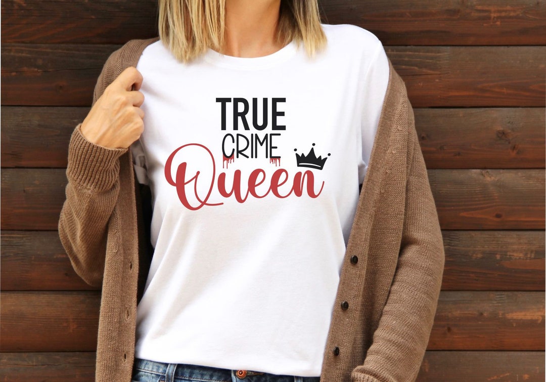 True Crime Queen Crime Shows, True Crime Junkie, Momlife Bleached T ...