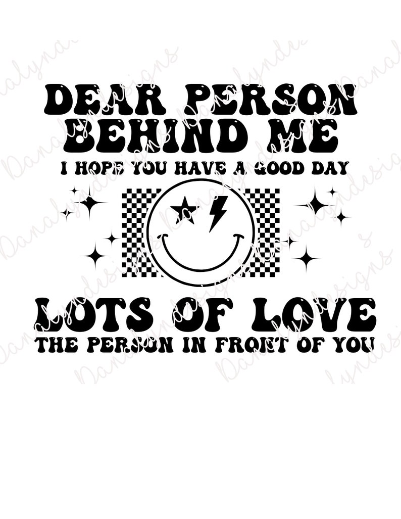 Dear Person Behind Me, Png, Svg, Jpg, Sublimation, Dtf, Inspirational ...