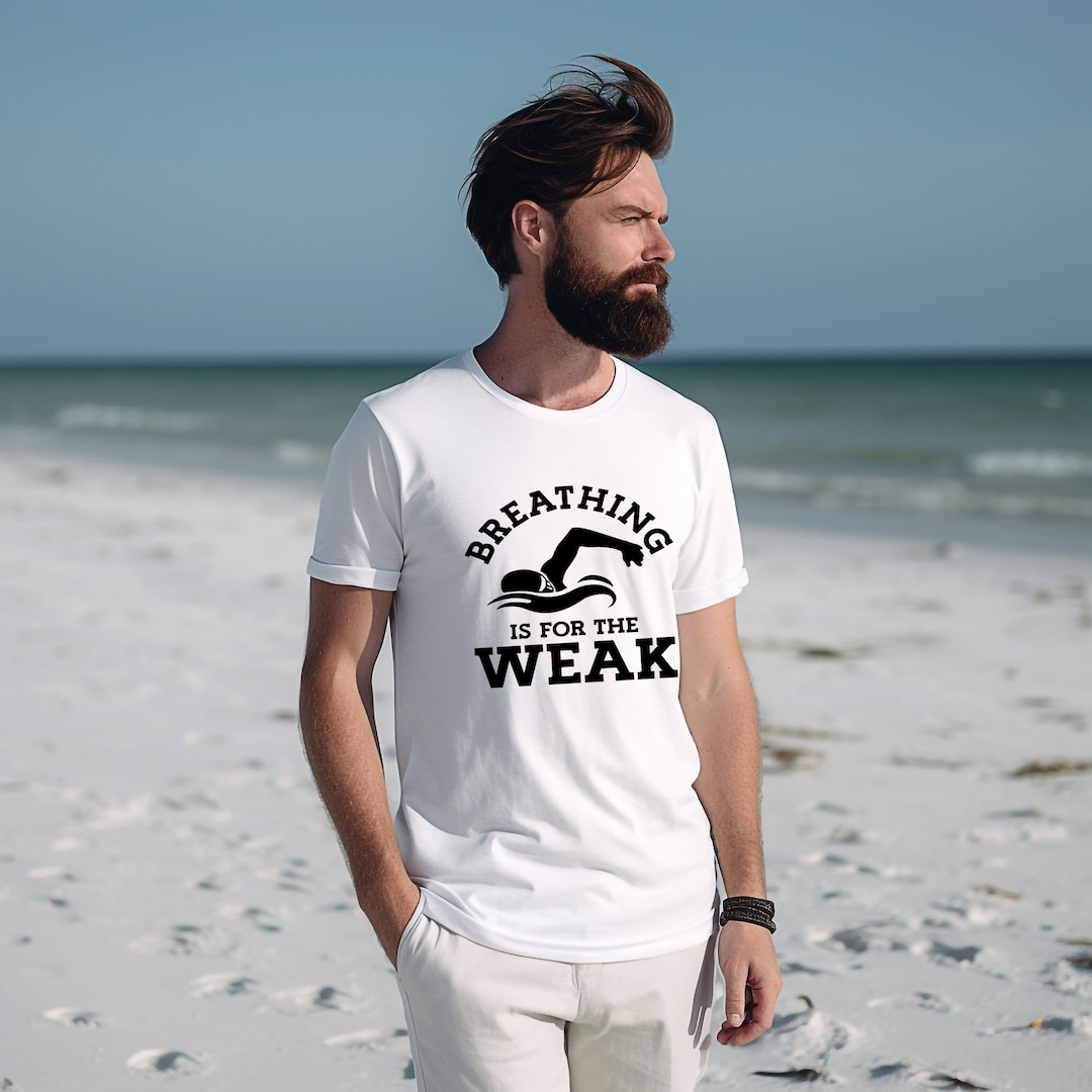 Breathing is for Weak Shirt, Funny Swimming Shirt, Motivational ...