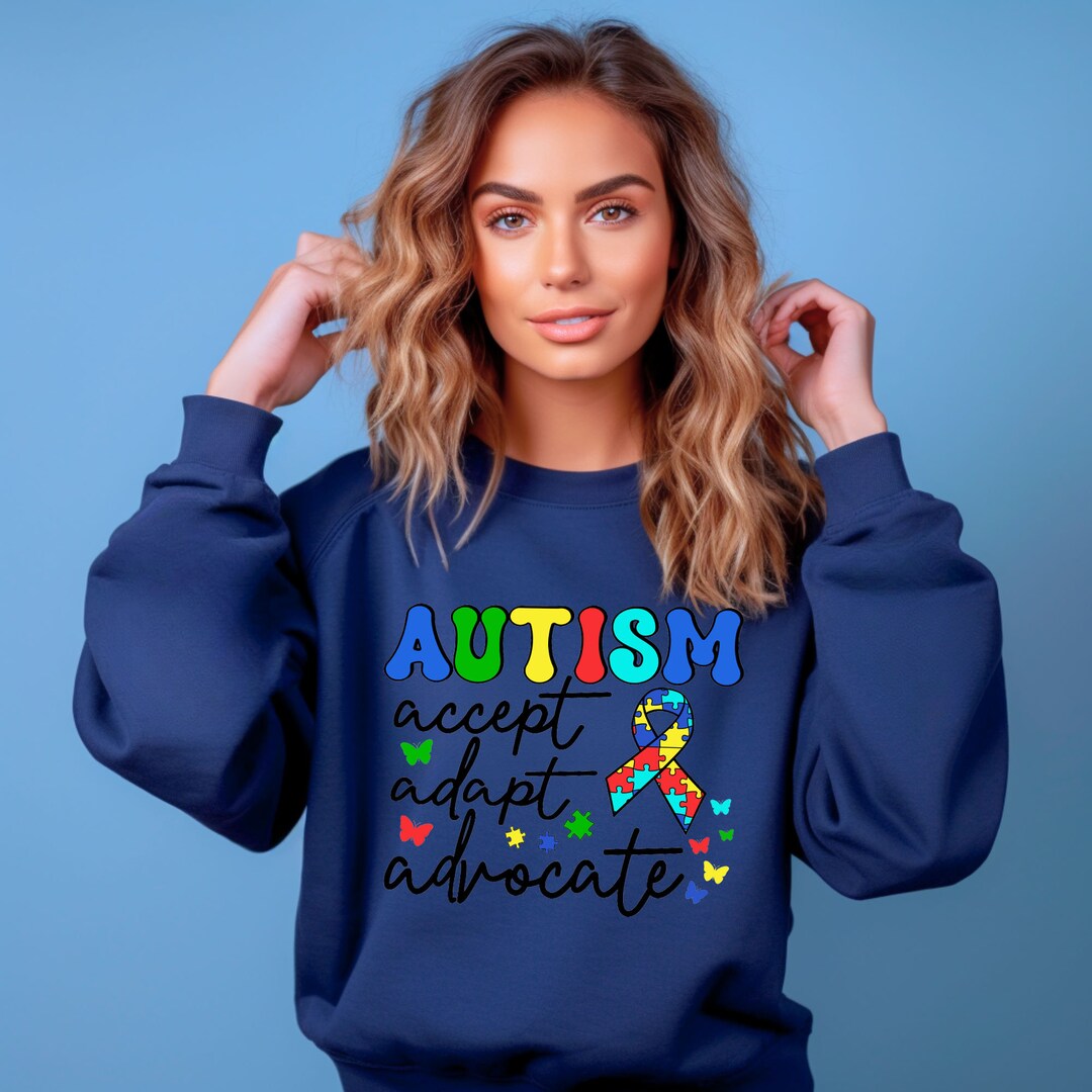 Autism Awareness Sweatshirt, Accept Adapt Advocate, Autism Quotes Shirt ...