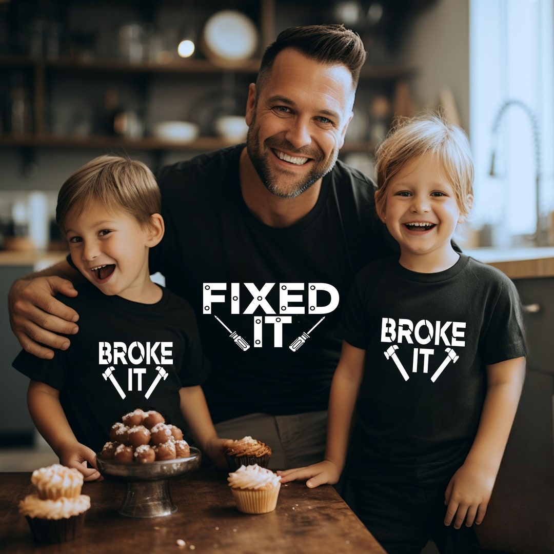 Fixed It,broke It Dad and Son Shirt,father Son Matching T-shirts,dad ...