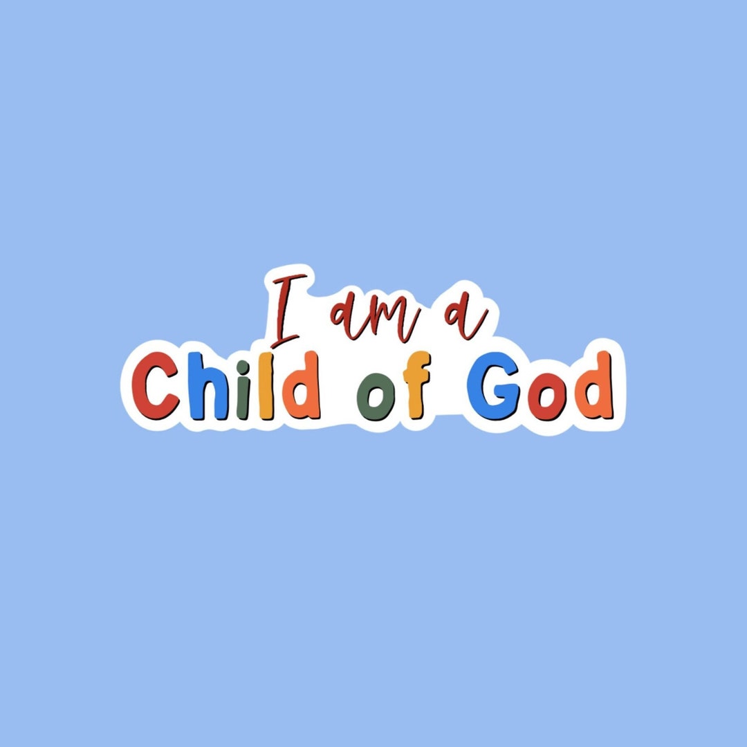 I Am A Child of God Sticker LDS Primary Sticker LDS - Etsy