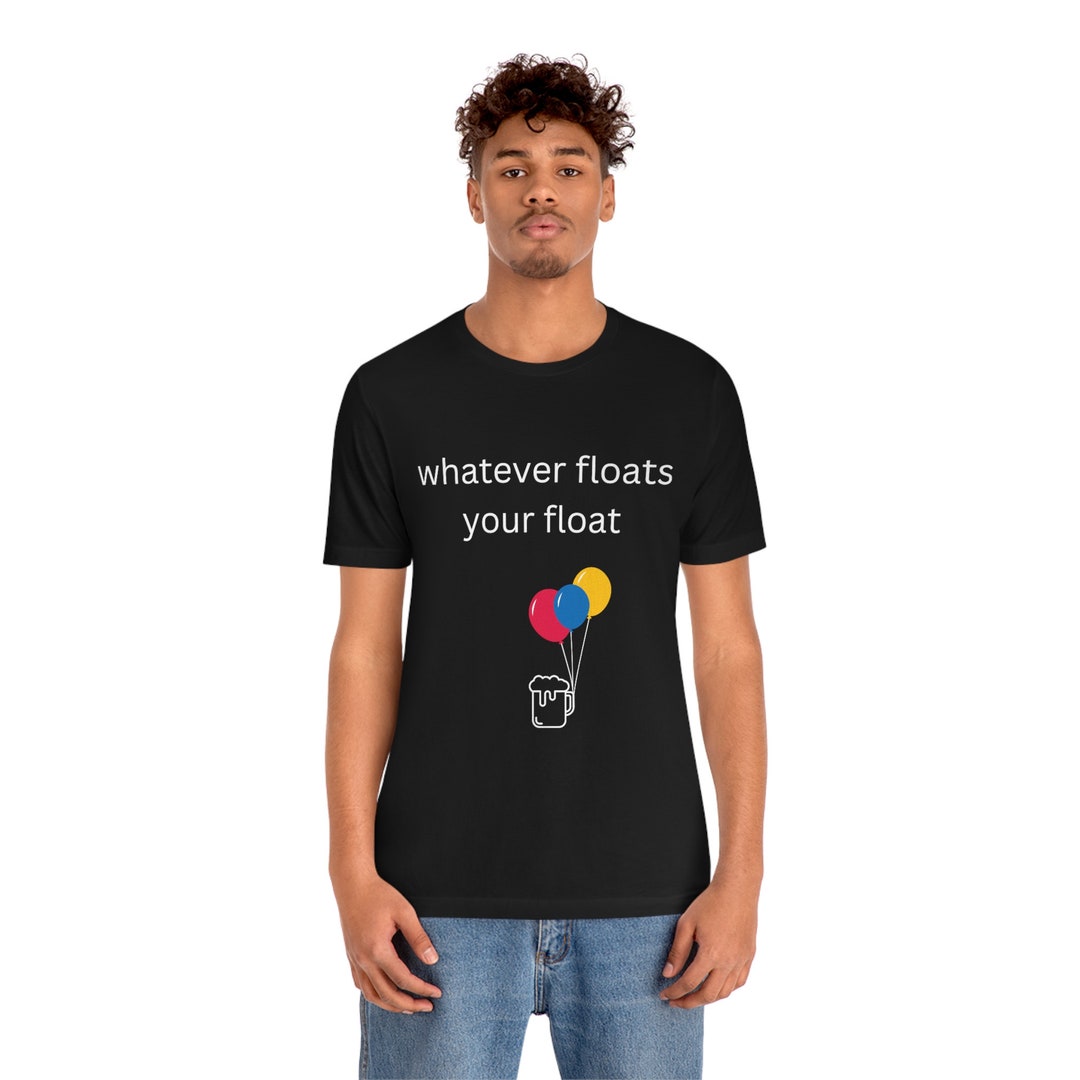 Whatever Floats Your Float Funny T-shirt Root Beer Floats Men Women - Etsy