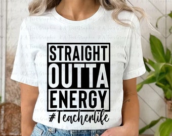 Straight Outta Energy PNG Teacher Life Png Paraprofessional - Etsy