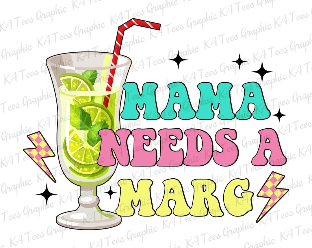 Mama Needs A Marg PNG, Funny Mom Png, Mom Life Png, Mother's Day Png ...