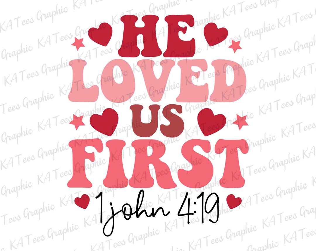 He Loves Us First SVG, Valentine's Day Svg, Christian Valentine Svg ...