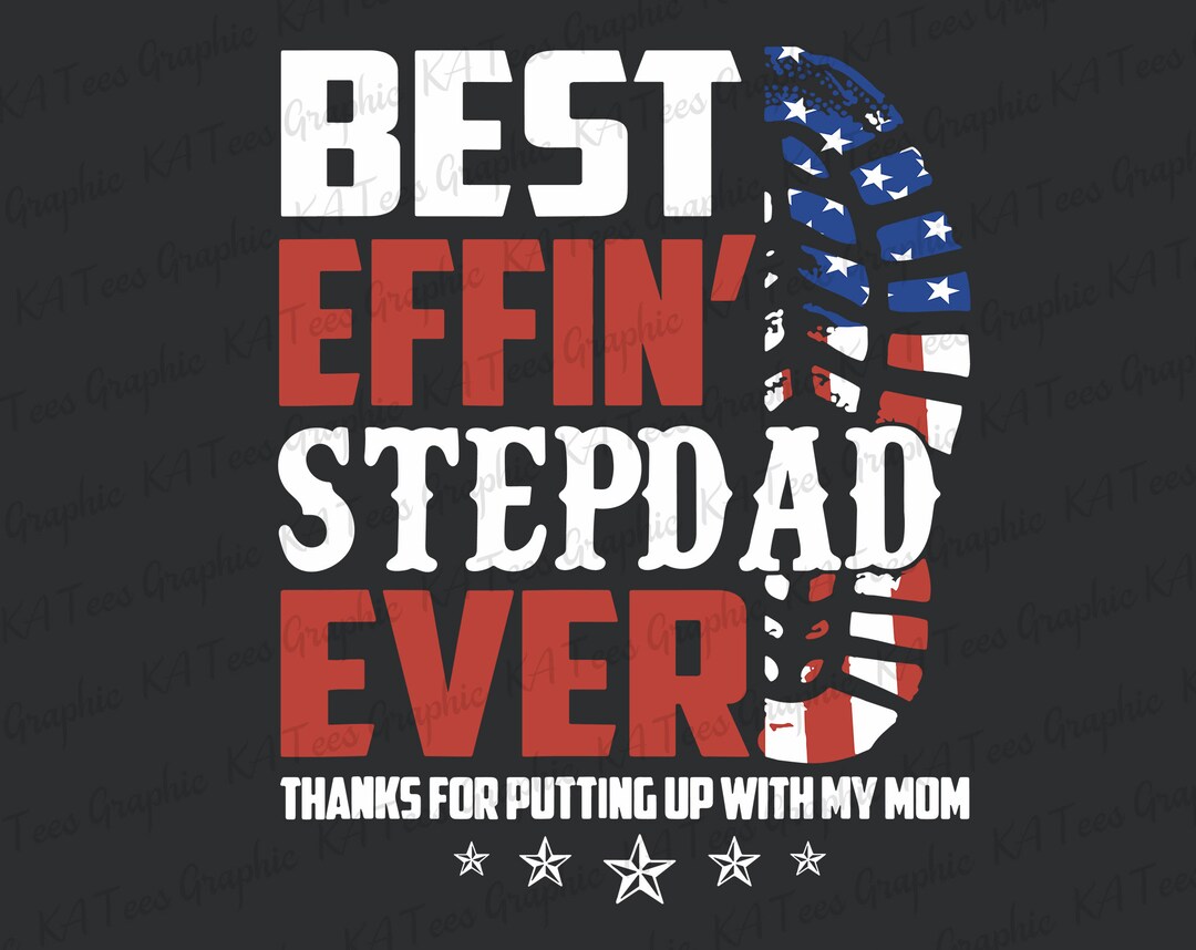 Best Effin Stepdad Ever Svg Best Stepdad Svg Stepdad Svg Fathers Day Svg Stepdad T