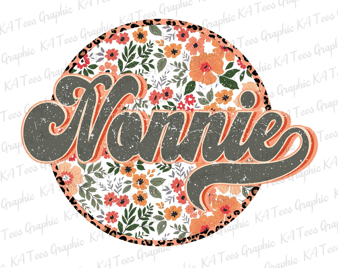 Floral Nonnie PNG, Retro Mama Png, Grandma Png, Mom Png, Mama Shirt ...