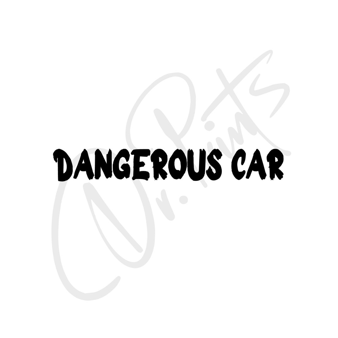 Dangerous Car Decal Dangerous Car Sticker Dangerous Decal Dangerous ...