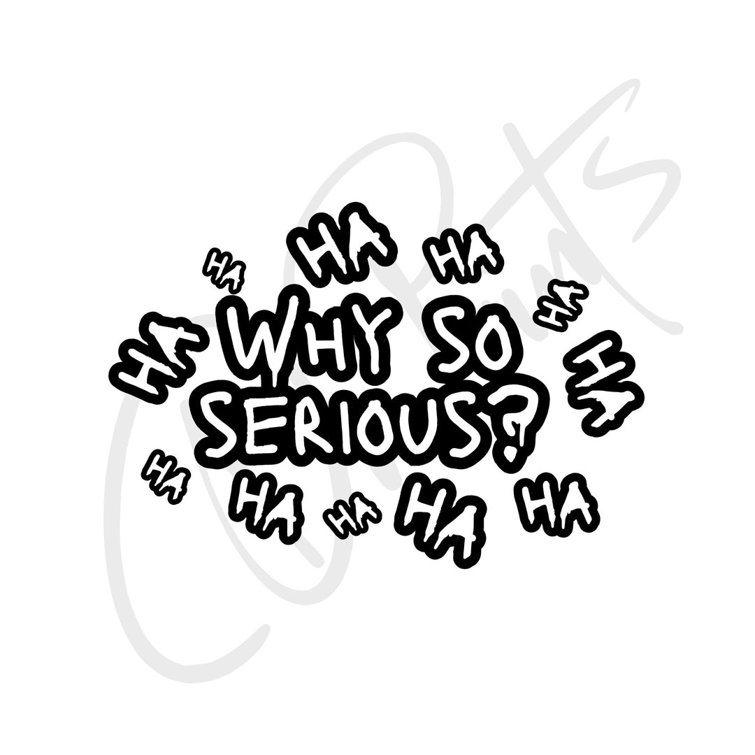 Why so Serious Decal Why so Serious Car Sticker Ha Ha Decal Haha ...