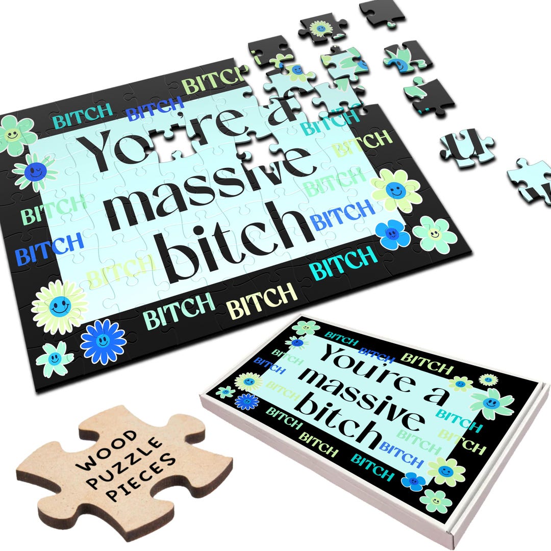 You're A Massive B-tch Rude Funny Gift Custom Personalised Wood Jigsaw ...
