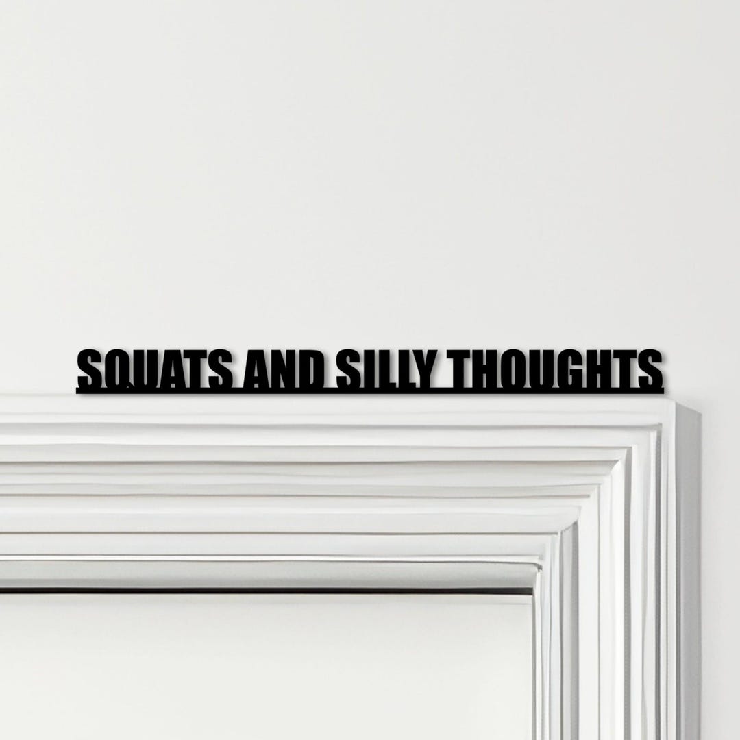 Door Topper Squats and Silly Thoughts Gym Quote Various Colours ...