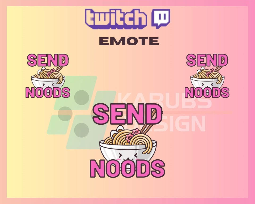 1 Twitch, Kick Emote, Send Noods Emote, Ramen Emote, Noodle Emote ...