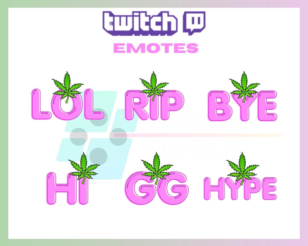 6 Twitch Emotes, Pink Text Emote, Weed Emote, GG Emote, Hype Emote, Rip ...