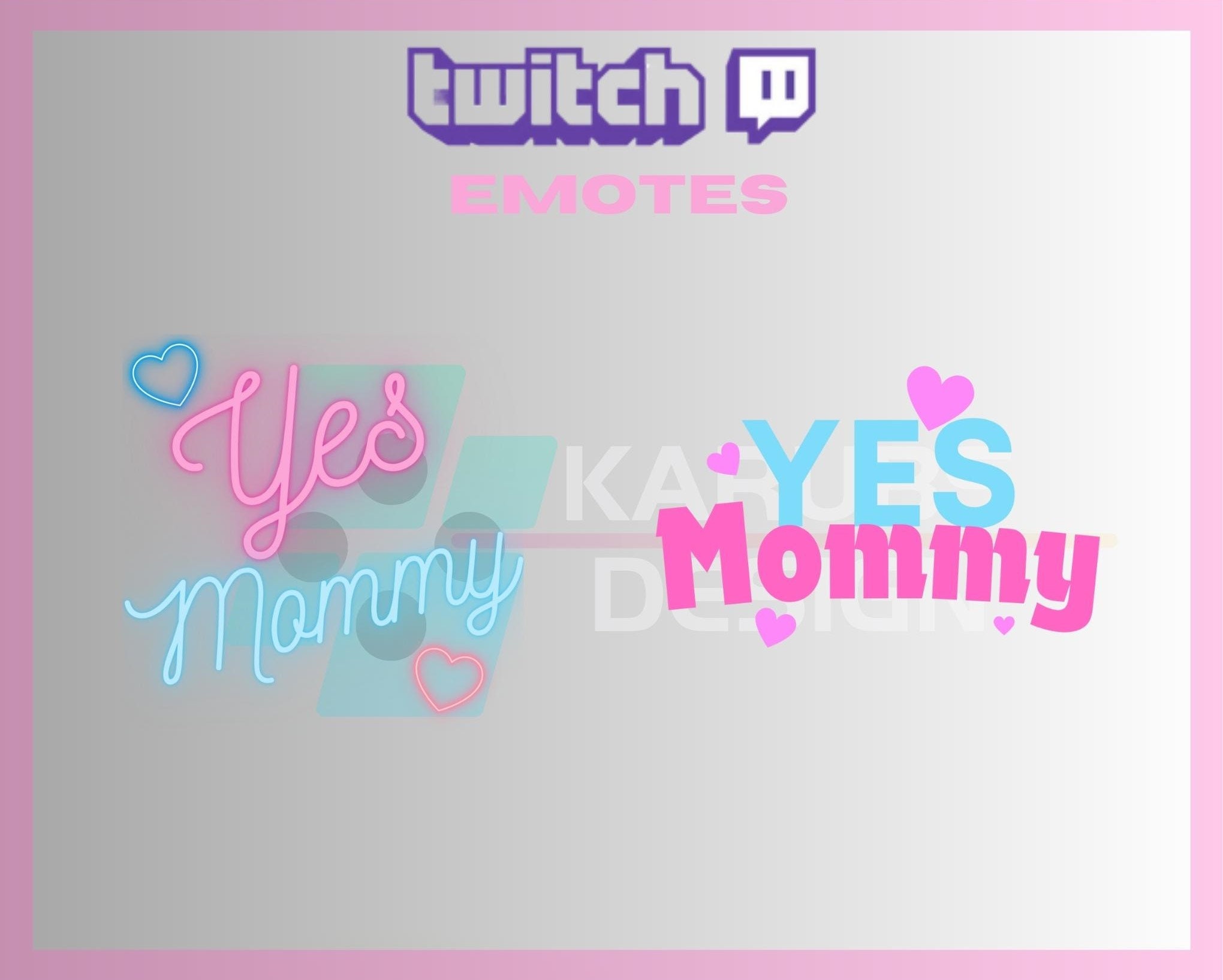 2 Twitch Emotes, Yes Mommy Emote, Pink Text Emote, Community Emote ...