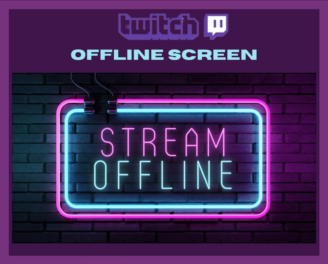 Twitch Offline Screen Streaming, Neon Sign,neon Offline Screen,cool ...